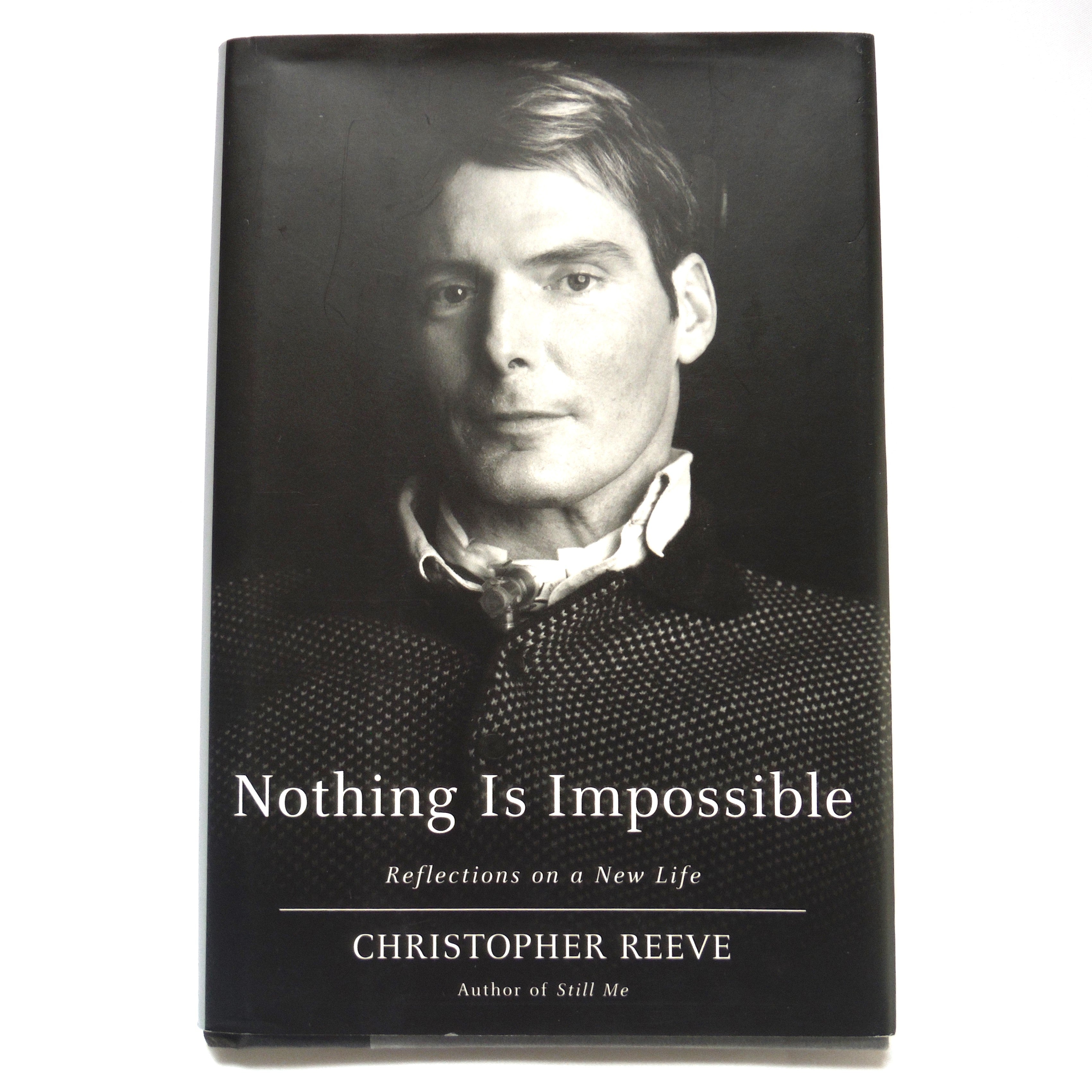 NOTHING IS IMPOSSIBLE, Reflections on a New Life, by Christopher Reeve ...