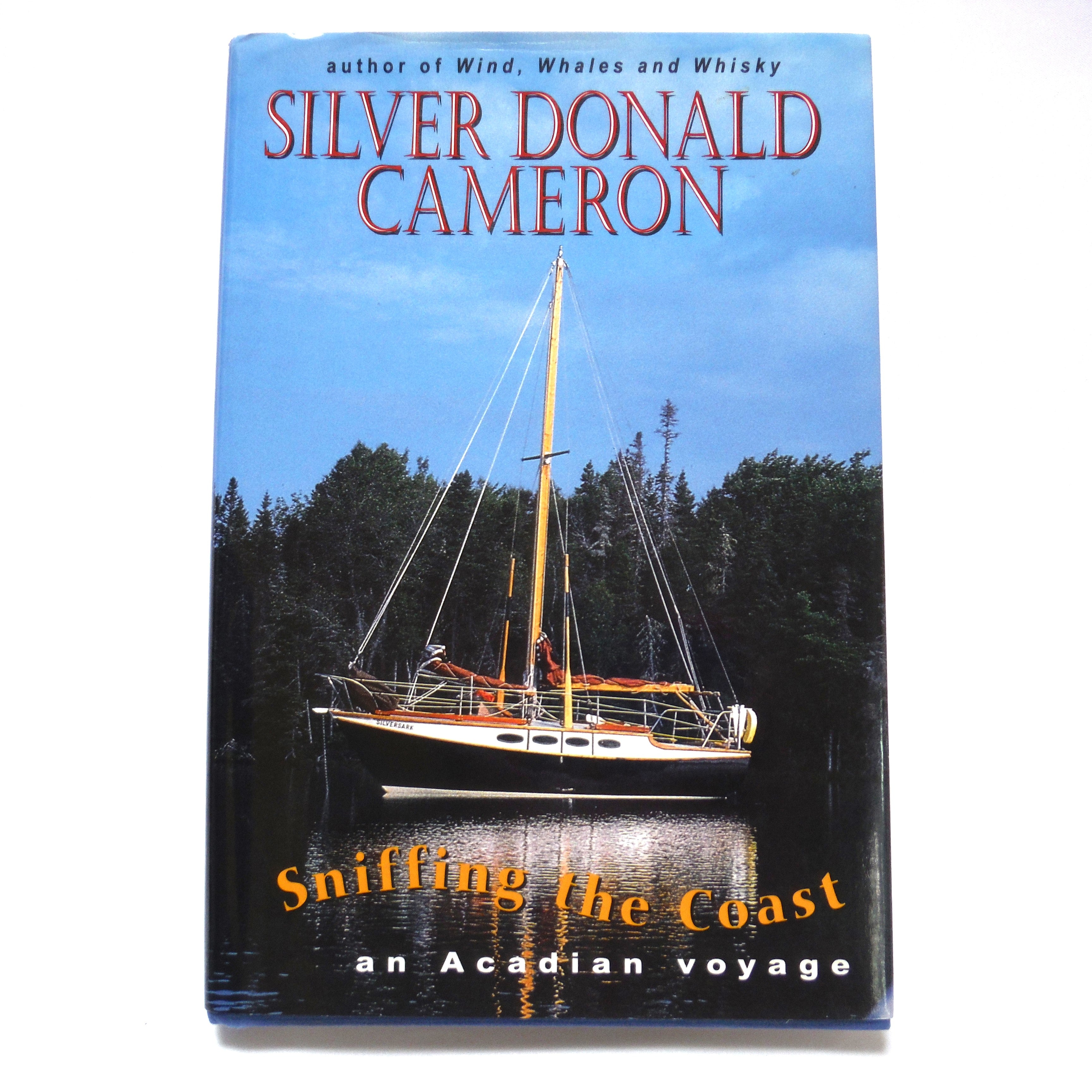 SNIFFING THE COAST, An Acadian Voyage, by Silver Donald Cameron (1993 ...